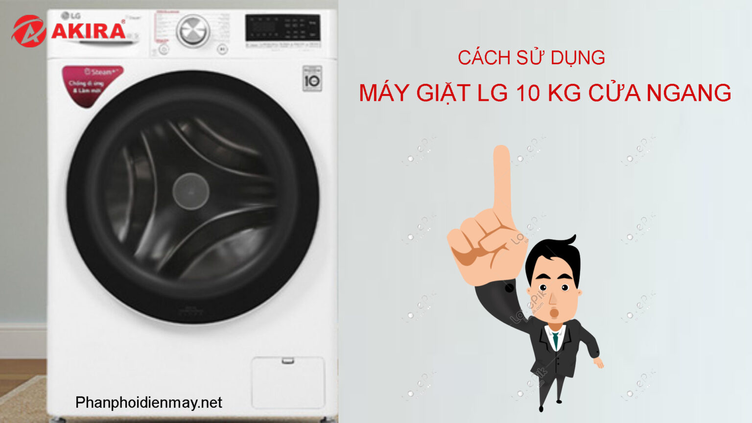 Cách sử dụng máy giặt LG 10 kg cửa ngang - Điện Máy Akira
