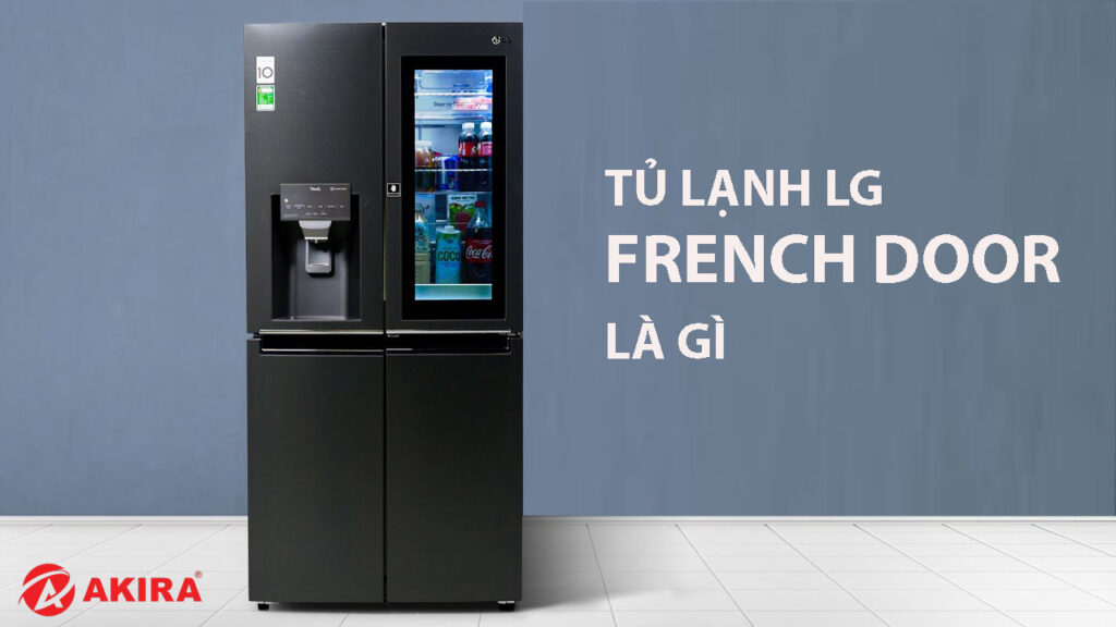Tủ lạnh LG French Door là gì? - Điện Máy Akira