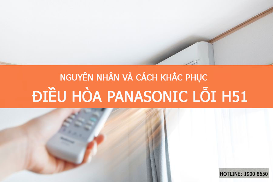 Nguyên nhân và cách khắc phục điều hòa Panasonic lỗi H51 - Điện Máy Akira
