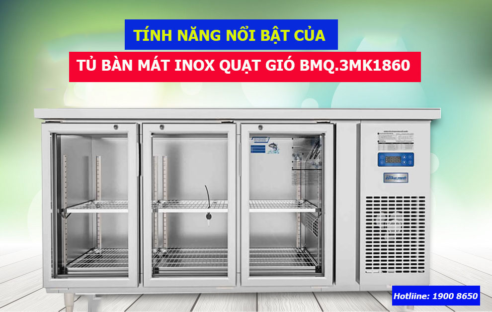 Tính năng nổi bật của tủ bàn mát inox quạt gió BMQ.3MK1860 - Điện Máy Akira