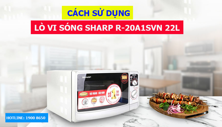 Cách sử dụng lò vi sóng Sharp R-20A1SVN 22L - Điện Máy Akira