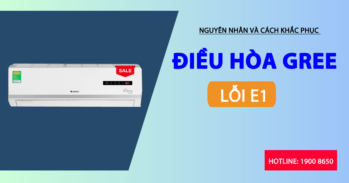 Nguyên nhân và cách khắc phục điều hòa Gree lỗi E1 - Điện Máy Akira