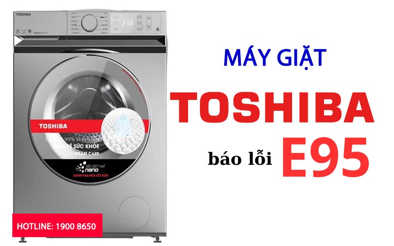 Nguyên nhân và cách khắc phục máy giặt Toshiba báo lỗi E95 - Điện Máy Akira