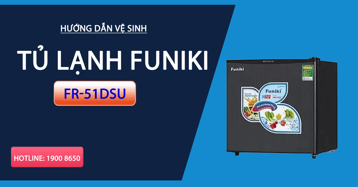 Hướng dẫn vệ sinh tủ lạnh Funiki FR-51DSU - Điện Máy Akira