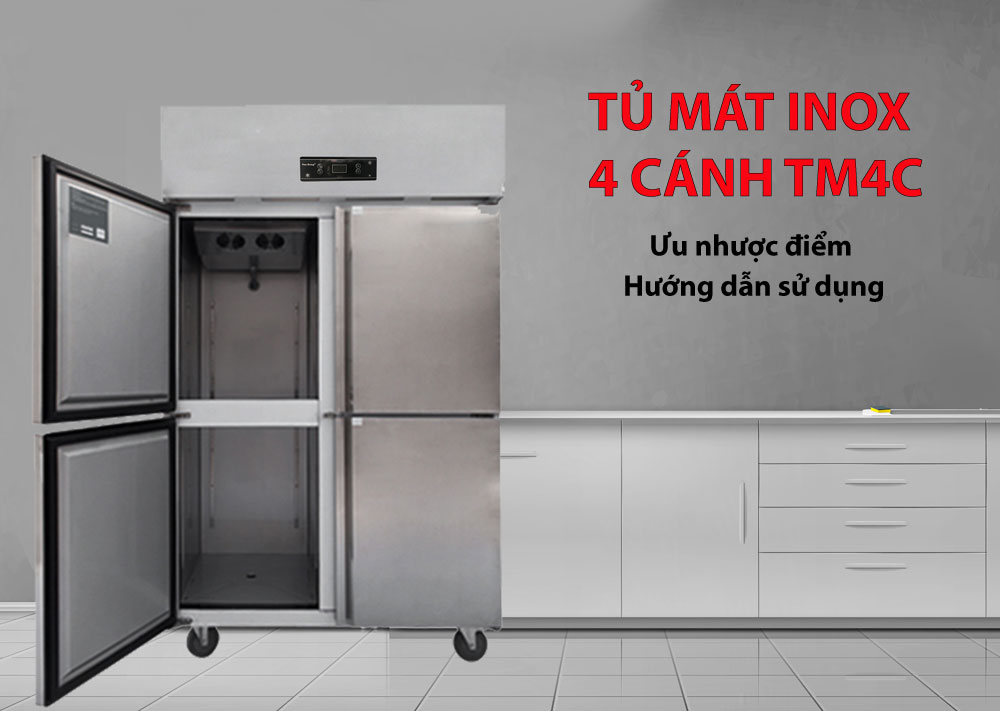 Tìm hiểu về tủ mát inox 4 cánh TM4C - Điện Máy Akira